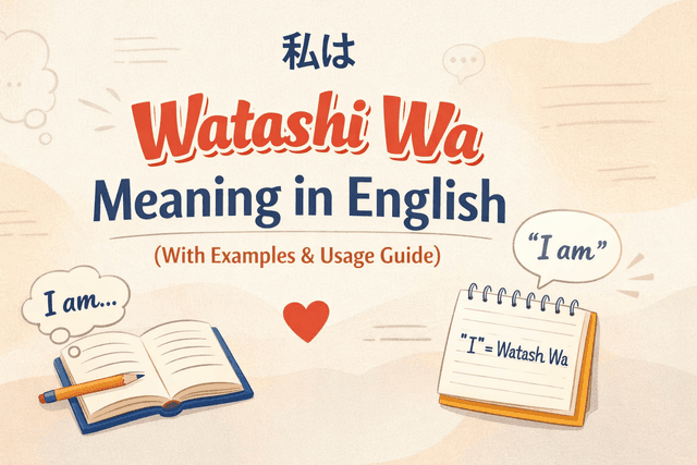 Watashi Wa Meaning in English (Examples, Usage & Guide)