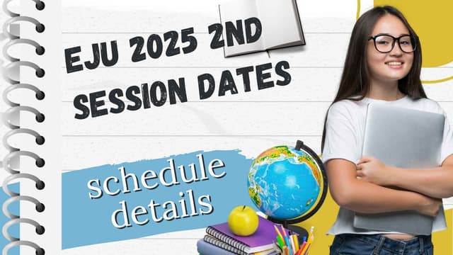 EJU Exam 2025 (2nd Session): Dates, Schedule, Syllabus & Results